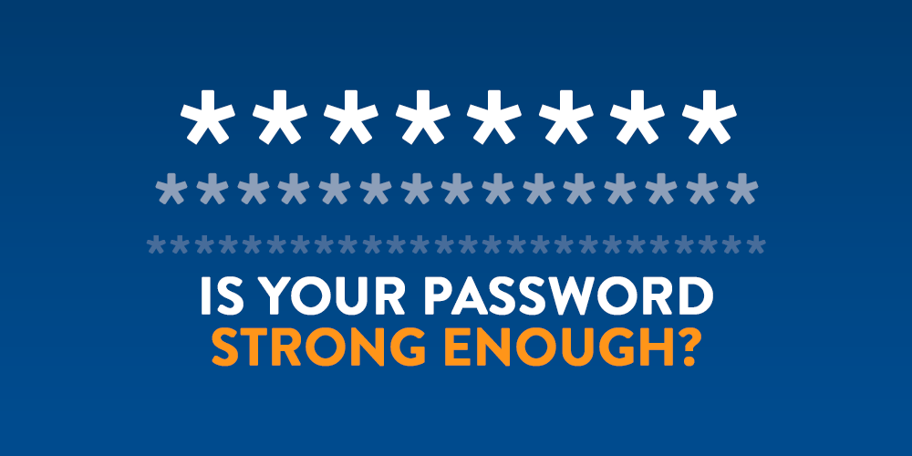 Verve IT - Is Your Password Strong Enough? Verve IT - Is Your Password Strong Enough?